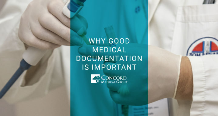Why Good Medical Documentation Is Important Concord Medical Group