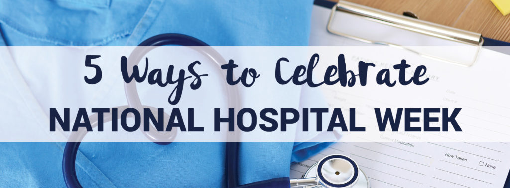 Five Ways to Celebrate National Hospital Week - Concord Medical Group